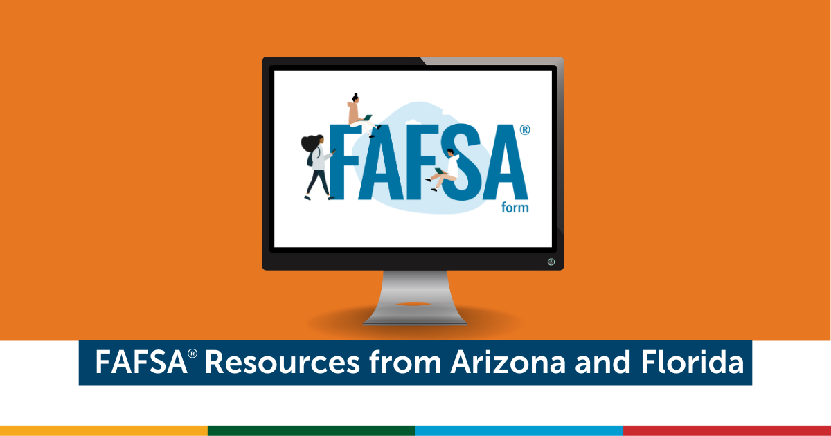 FAFSA Resources from Arizona, Florida and the Federal Student Aid Office - Helios Education ...